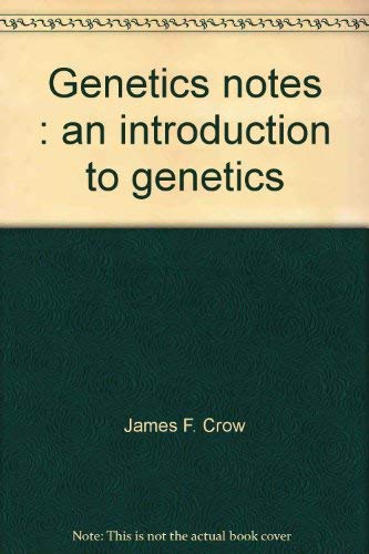 Genetics notes: An introduction to genetics: James F. Crow ...