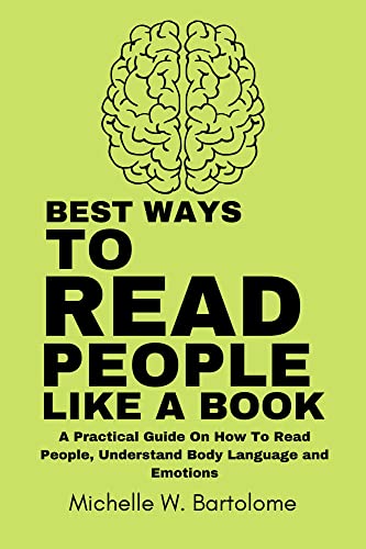 BEST WAYS TO READ PEOPLE LIKE A BOOK: A Practical Guide On How To Read ...