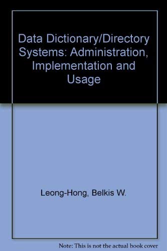 Data dictionary/directory systems: Administration, implementation, and ...