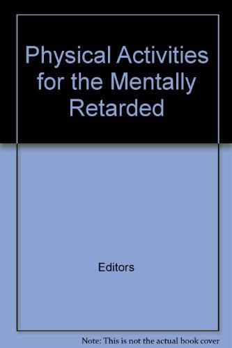Physical Activities for the Mentally Retarded: Editors: Amazon.com: Books