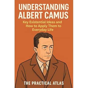 Amazon.com: Understanding Albert Camus: Key Existential Ideas and How ...