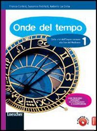 Onde del tempo. Vol. 0-1. Da preistoria a impero romano-Da crisi dell ...