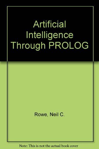 Artificial Intelligence Through Prolog: Rowe, Neil C.: 9780130486790: Amazon.com: Books