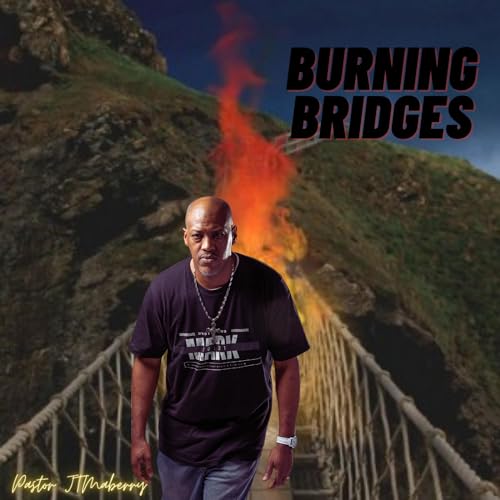 Amazon MusicでPastor JT MaberryのBURNING BRIDGESを再生する