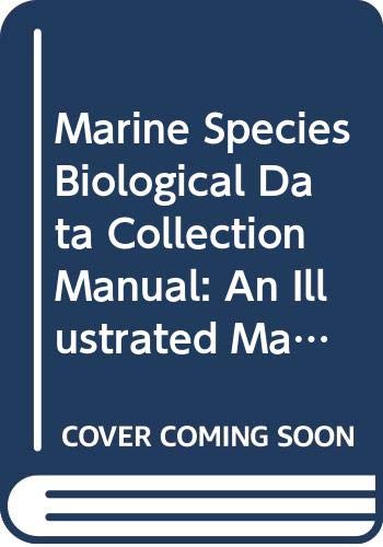 Marine species biological data collection manual: an illustrated manual ...