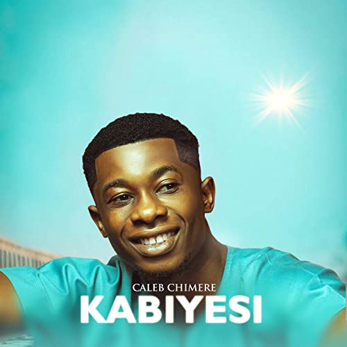 Écouter Kabiyesi de Caleb Chimere sur Amazon Music Unlimited