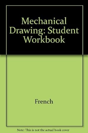 Mechanical Drawing: Student Workbook: Linda French: 9780026679619 ...