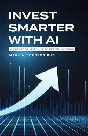 Amazon.com: Invest Smarter with AI: A Practical Guide to Long-Term ...