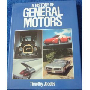 A History of General Motors: Jacobs, Timothy: 9780831744809: Amazon.com ...