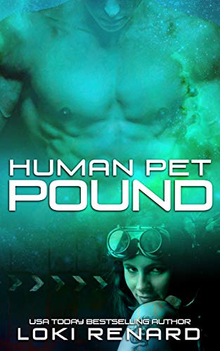 Amazon.com: Human Pet Pound (Possessive Aliens) eBook : Renard, Loki ...