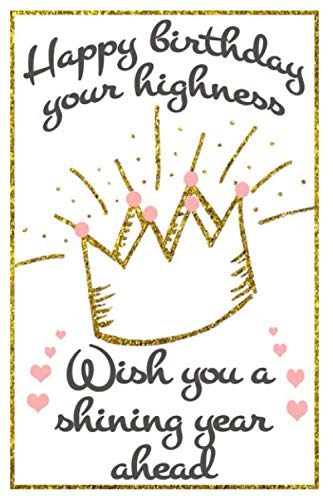 Happy birthday your highness wish you a shining year ahead pretty cute ...