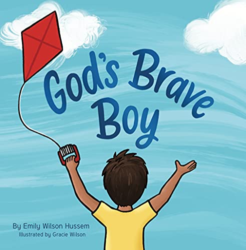 God's Brave Boy (Christian board book for boys ages 0-6): Emily Wilson ...