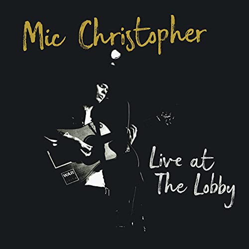 Amazon.com: Live At The Lobby (Live At The Lobby) : Mic Christopher ...