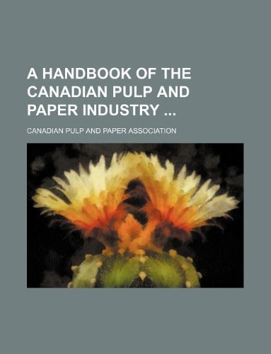 A Handbook of the Canadian Pulp and Paper Industry : Amazon.in: Books