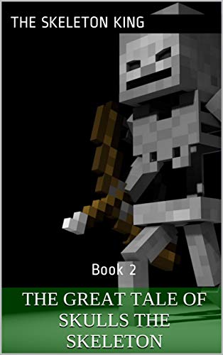 The Great Tale of Skulls the Skeleton: Book 2 - Kindle edition by King ...