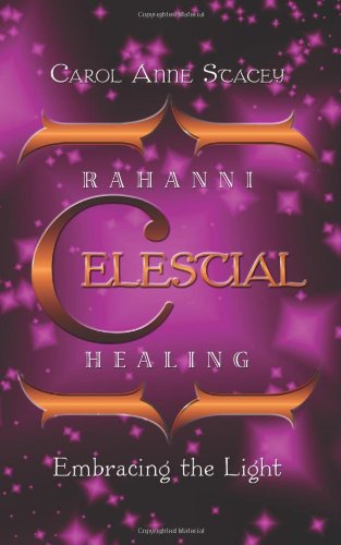 Rahanni Celestial Healing: Embracing the Light: Amazon.co.uk: Stacey ...