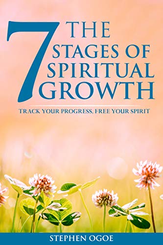 The 7 Stages of Spiritual Growth: Track Your Progress, Free Your Spirit ...