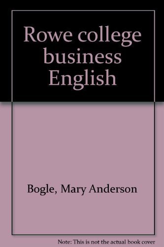 Rowe college business English: Bogle, Mary Anderson: 9780882942742 ...