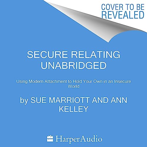 Secure Relating: Holding Your Own in an Insecure World (Audio Download ...