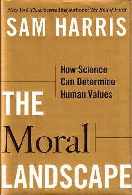 Sam Harris 1st edit/1 print Moral Landscape How Science Can Determine ...