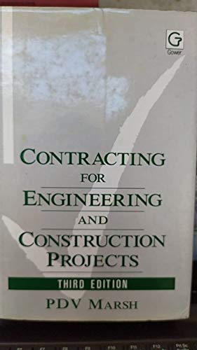 Contracting for Engineering and Construction Projects: Marsh, P. D. V ...