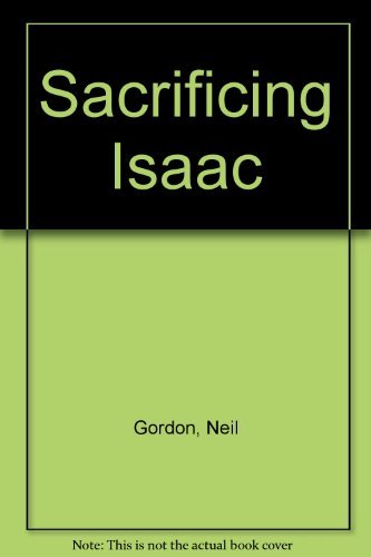 Sacrificing Isaac: Gordon, Neil: 9780671044275: Amazon.com: Books