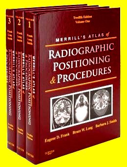 Merrill's Atlas Of Radiographic Positioning And Procedures 12Ed 3 Vol ...
