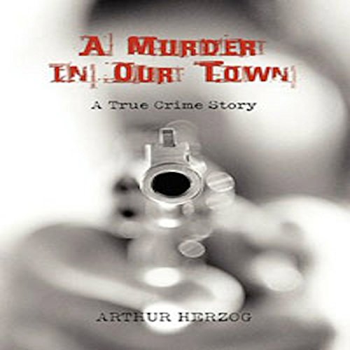 Amazon.com: A Murder in Our Town (Audible Audio Edition): Arthur Herzog ...
