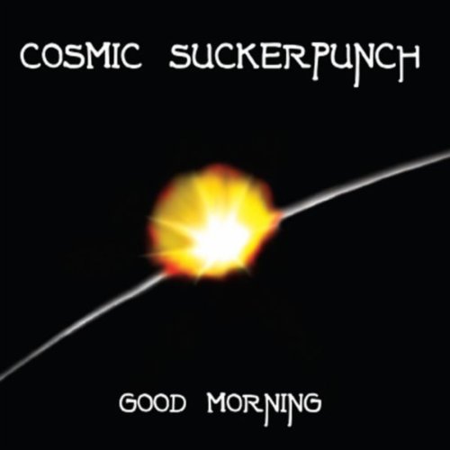 Amazon.co.jp: Good Morning : Cosmic Suckerpunch: デジタルミュージック