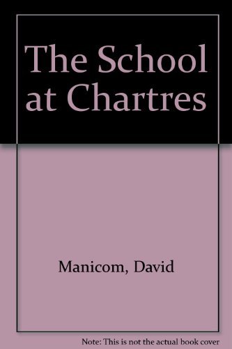 The School at Chartres by David Manicom (2003-08-06): David Manicom ...
