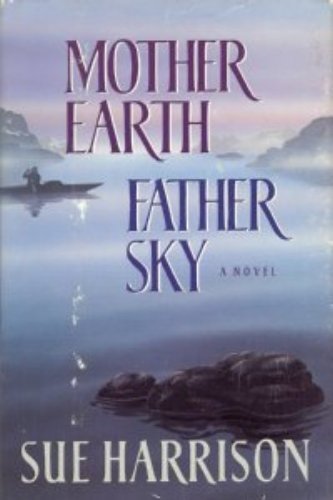 Mother Earth Father Sky: harrison, sue: 9780385400190: Amazon.com: Books