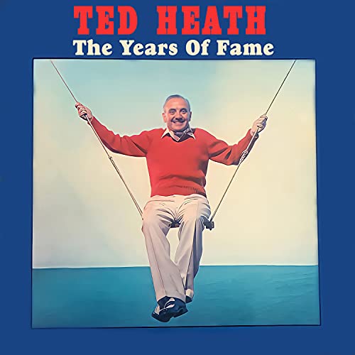 Play The Years of Fame by Ted Heath on Amazon Music