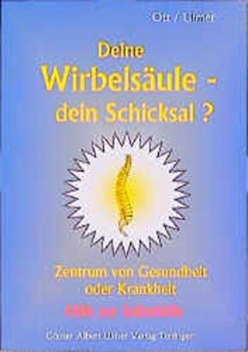 Deine Wirbelsäule, dein Schicksal?: Ott, Gunter, Ulmer, Günter Albert ...