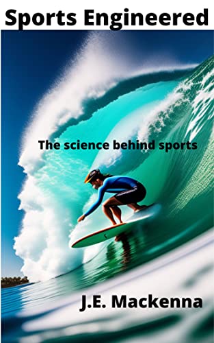 Sports Engineered: The science behind sports eBook : Mackenna, J.E ...