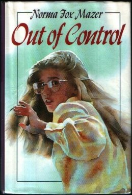 Amazon.com: Out of Control: 9780688102081: Mazer, Norma Fox: Books