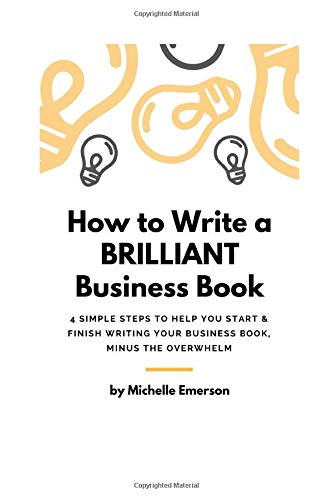 How to Write a Brilliant Business Book: 4 Simple Steps to Help You ...