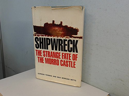 Shipwreck: The strange fate of the Morro Castle: Thomas, Gordon ...