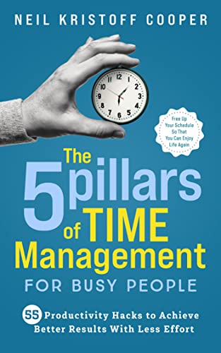 Amazon.com: The 5 Pillars of Time Management for Busy People: 55 ...