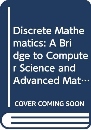 Discrete Mathematics: A Bridge to Computer Science and Advanced ...