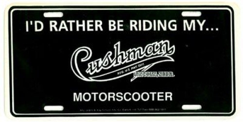 RSA-LP-CU I Would Rather Be Riding My Cushman Motorcycle License Plate ...