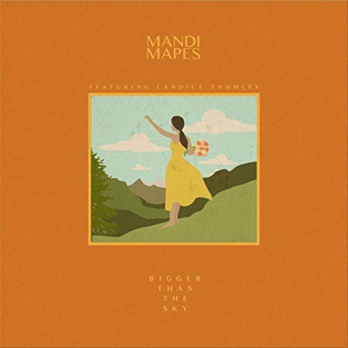 Play Bigger Than the Sky (feat. Candice Thomley) by Mandi Mapes feat ...