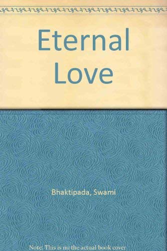 Eternal Love: Bhaktipada, Swami: 9780932215048: Amazon.com: Books