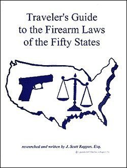 Traveler's guide to the firearm laws of the fifty states: J. Scott ...