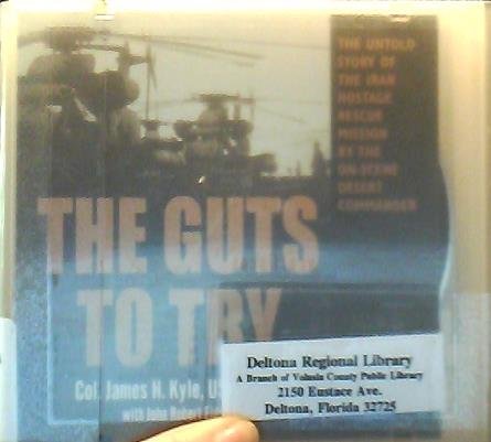 The Guts to Try: Kyle, Col. James H., Ganser, L.J.: 9780739302552 ...