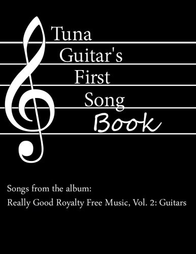Amazon.com: Tuna Guitar's First Song Book: 9781475069983: Guitar, Tuna ...