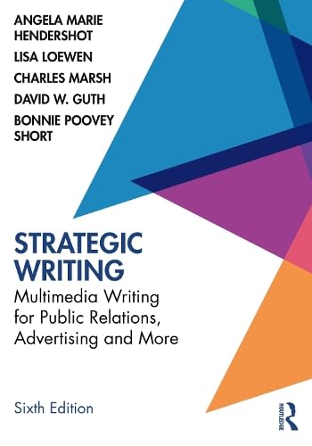 Strategic Writing: Multimedia Writing for Public Relations, Advertising ...