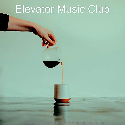Fashionable Ambiance for Remote Learning de Elevator Music Club en ...