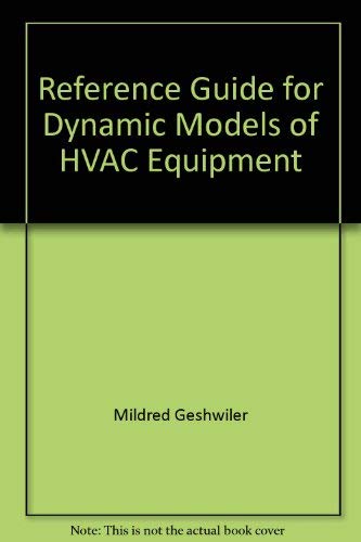 Reference Guide for Dynamic Models of HVAC Equipment: American Society ...