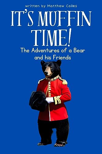 Amazon | It’s Muffin Time!: The Adventures of a Bear and his Friends ...