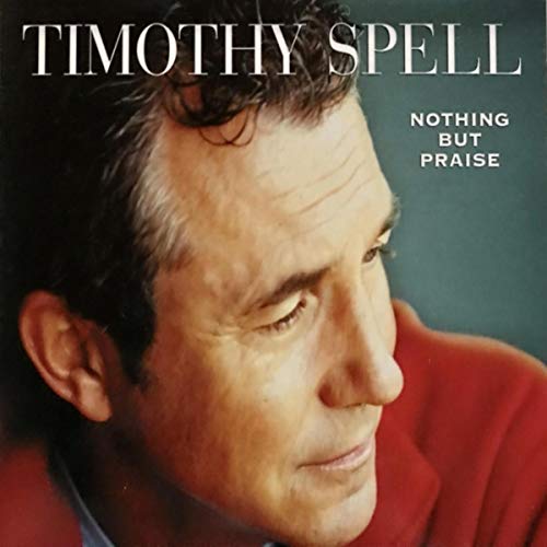 Nothing but Praise de Timothy Spell en Amazon Music Unlimited